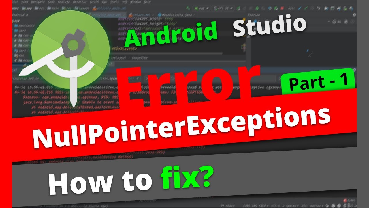 How To Fix Null Pointer Exception In Android Studio Java Use Try