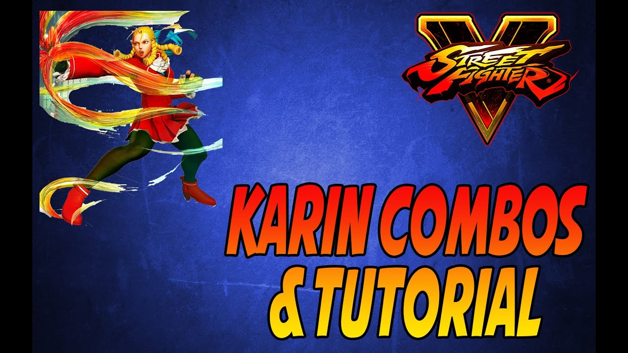 Street Fighter V Karin Combo Tutorial Youtube