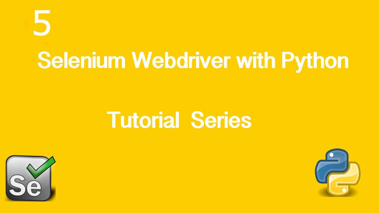 5 Selenium Webdriver With Python Tutorial Basic Actions 1 Youtube