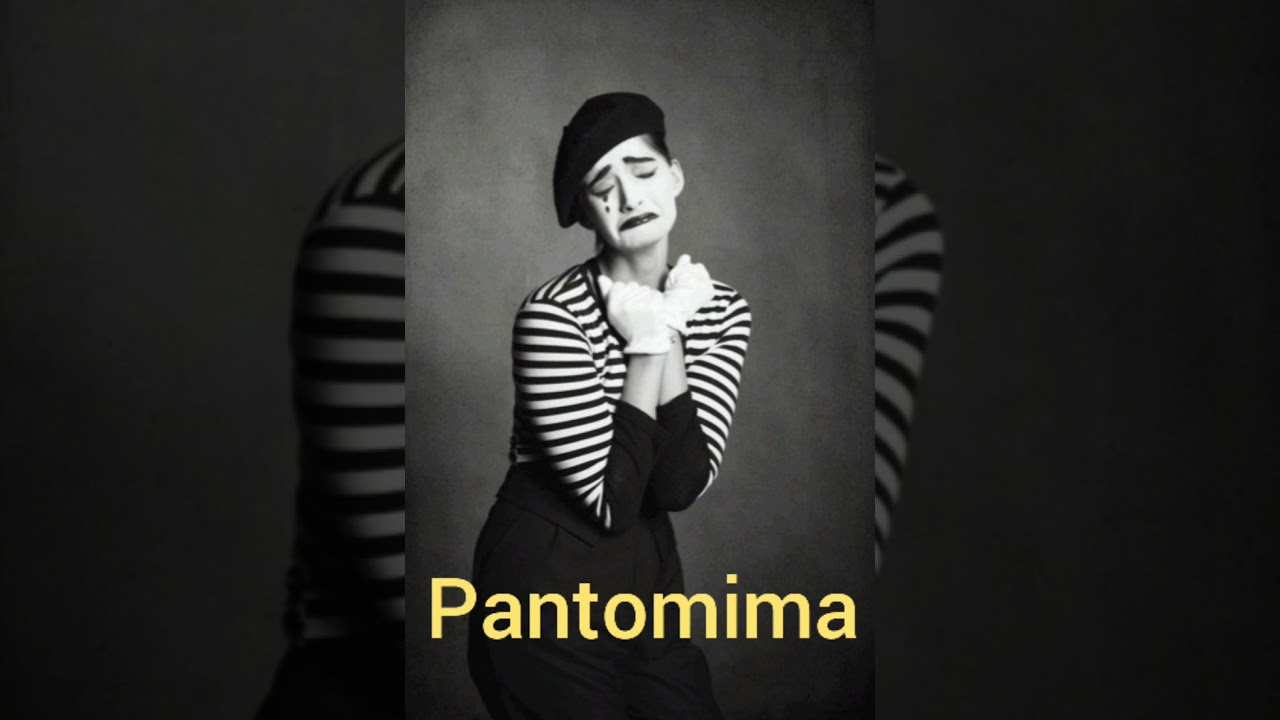 La Pantomima O Mimodrama Youtube