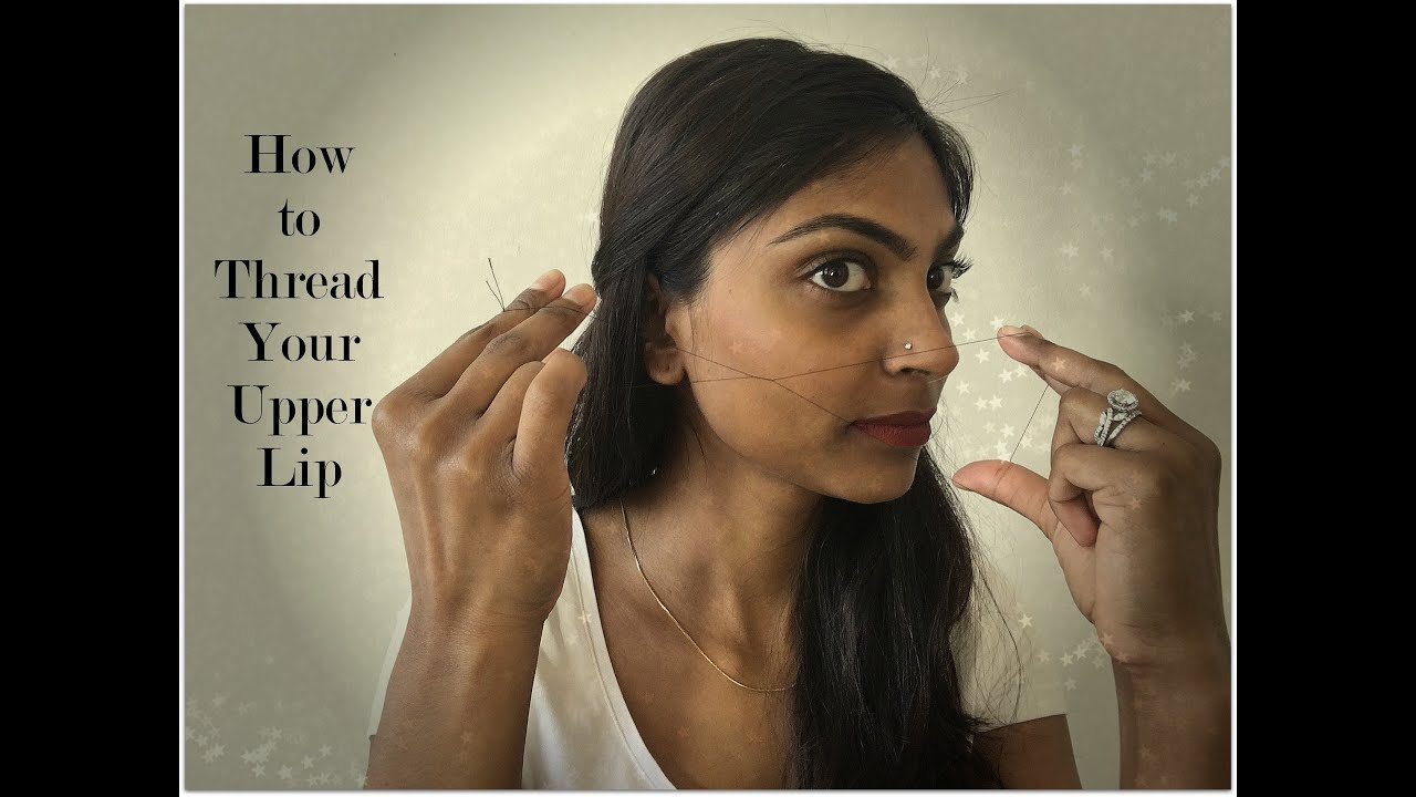 How To Thread Your Upper Lip Youtube