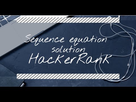 Sequence Equation Hackerrank Español Youtube