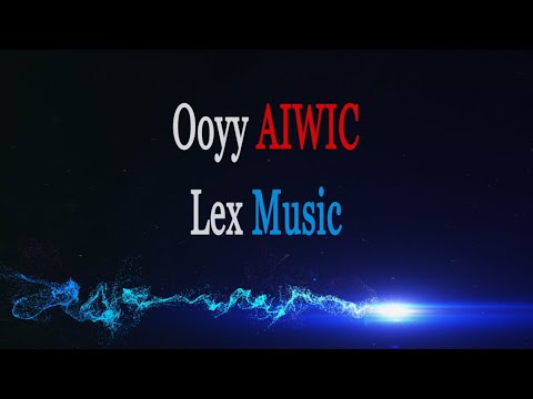 Ooyy Aiwic Project Lex Music Youtube