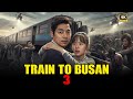 Train To Busan 3 2025 Full Movie Gong Yoo Jung Yu Mi Ma Dong Seok ...