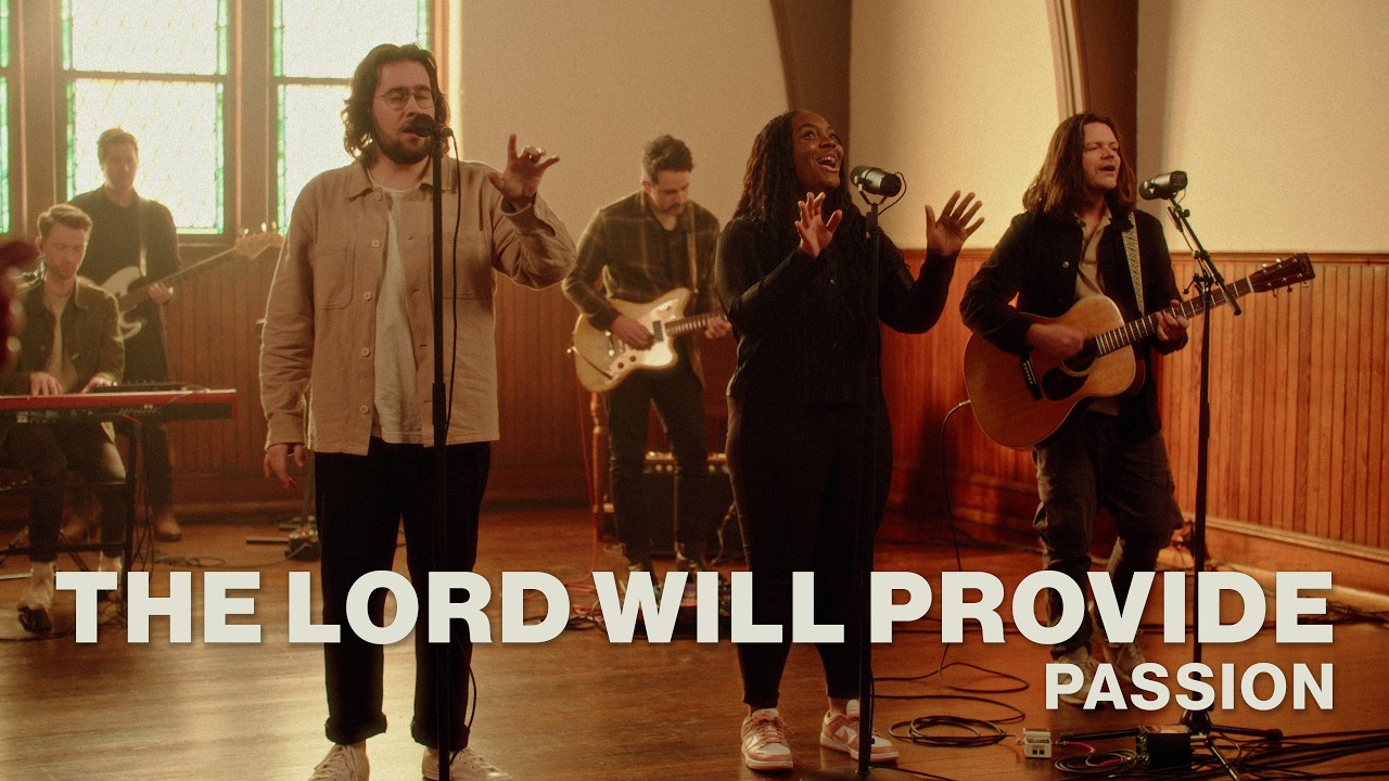 The Lord Will Provide Passion Worship Together Session Youtube