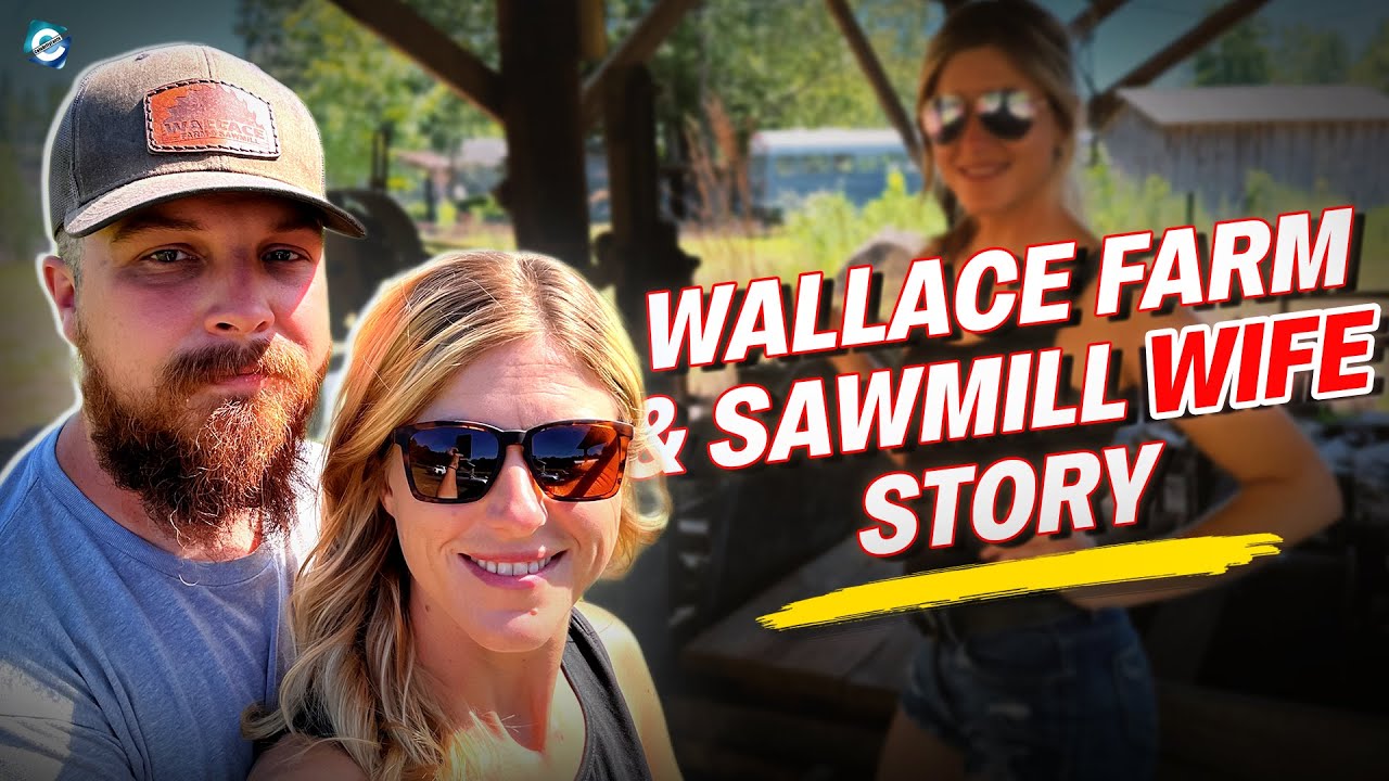How Brittany Saved Wallace Farm And Sawmill Youtube Channel Youtube
