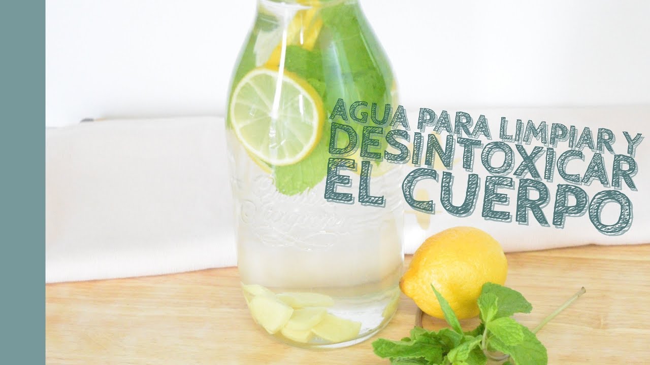 Agua Para Limpiar El Cuerpo Y Desintoxicar Youtube