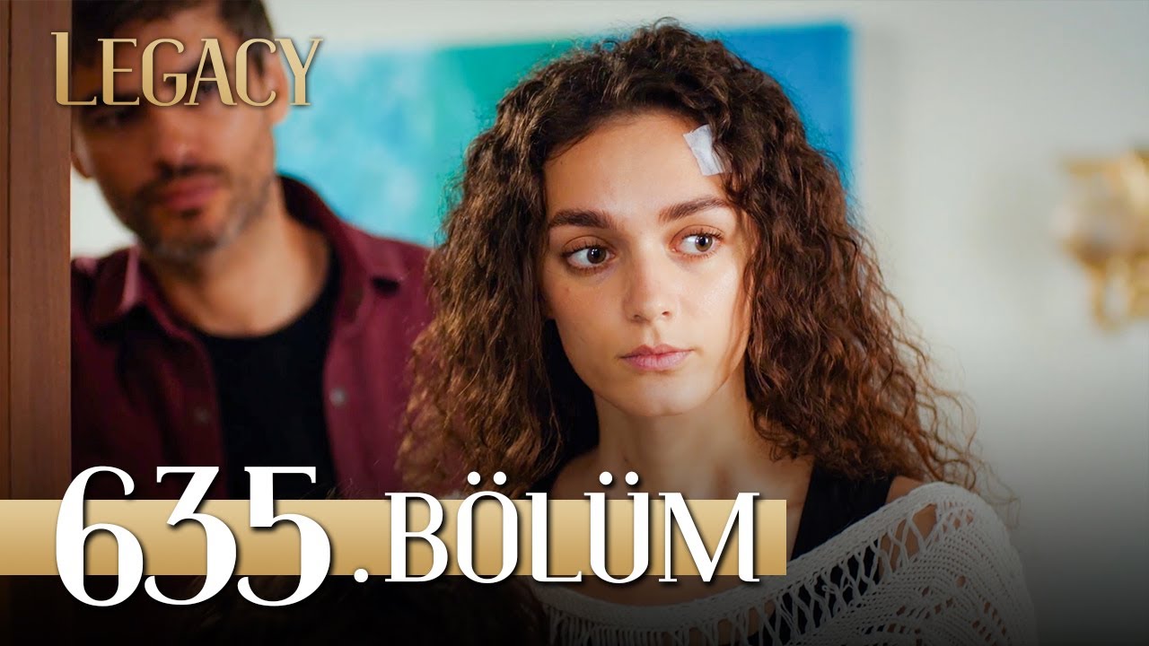 Emanet 635 Bölüm Legacy Episode 635 Youtube