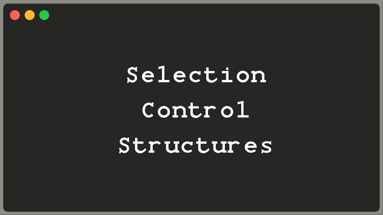 Selection Control Structures Youtube