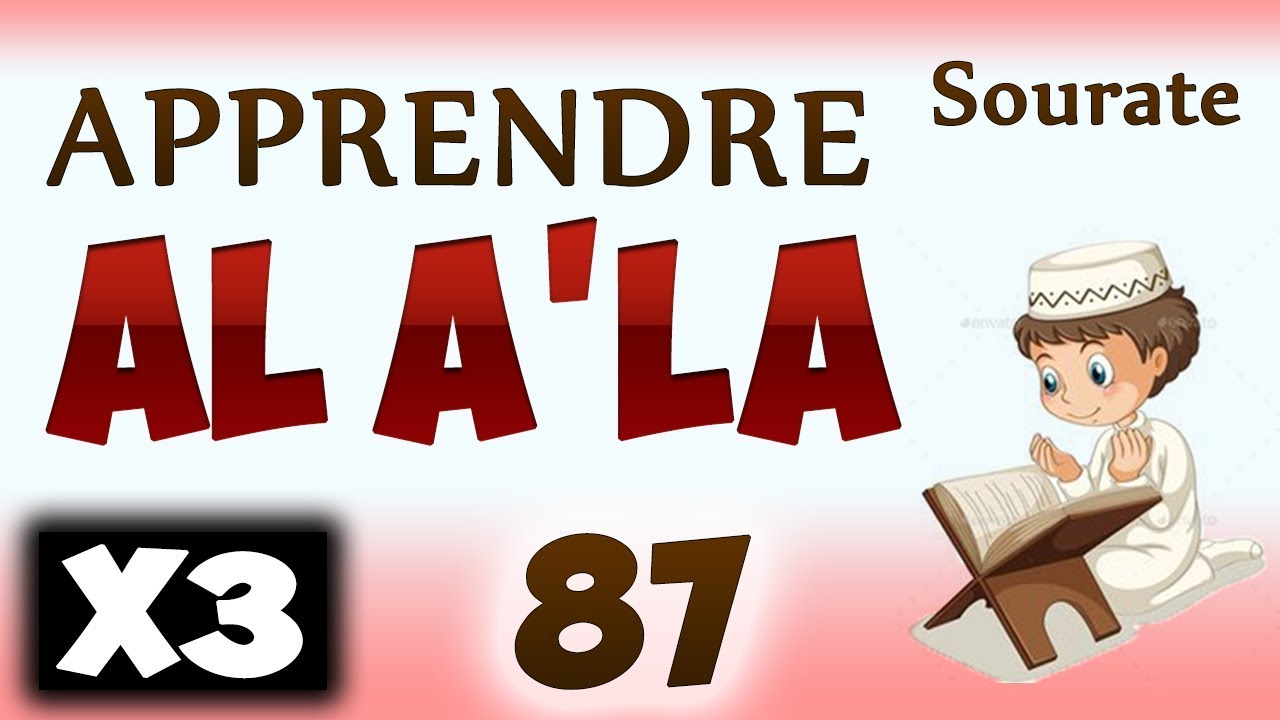 Apprendre Sourate Al A La 87 Sabih Répété 3 Fois Cours Tajwid Coran