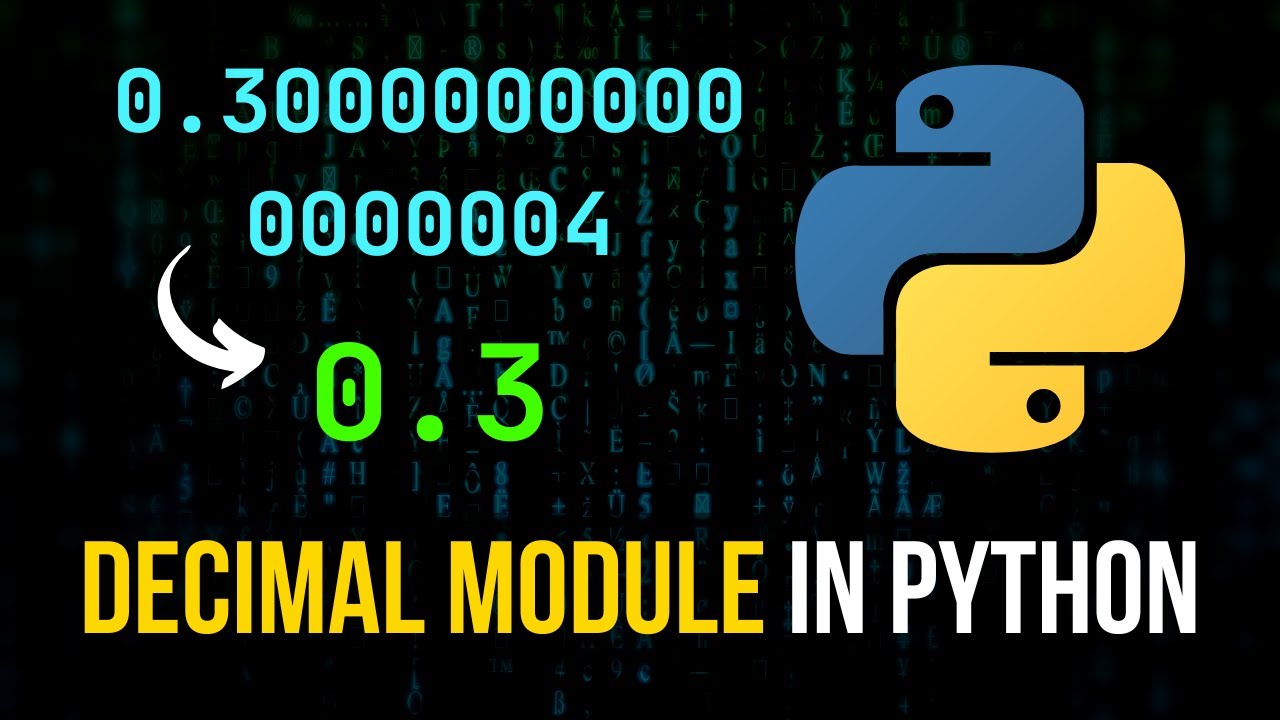 Decimal Module In Python For Accurate Floats Youtube