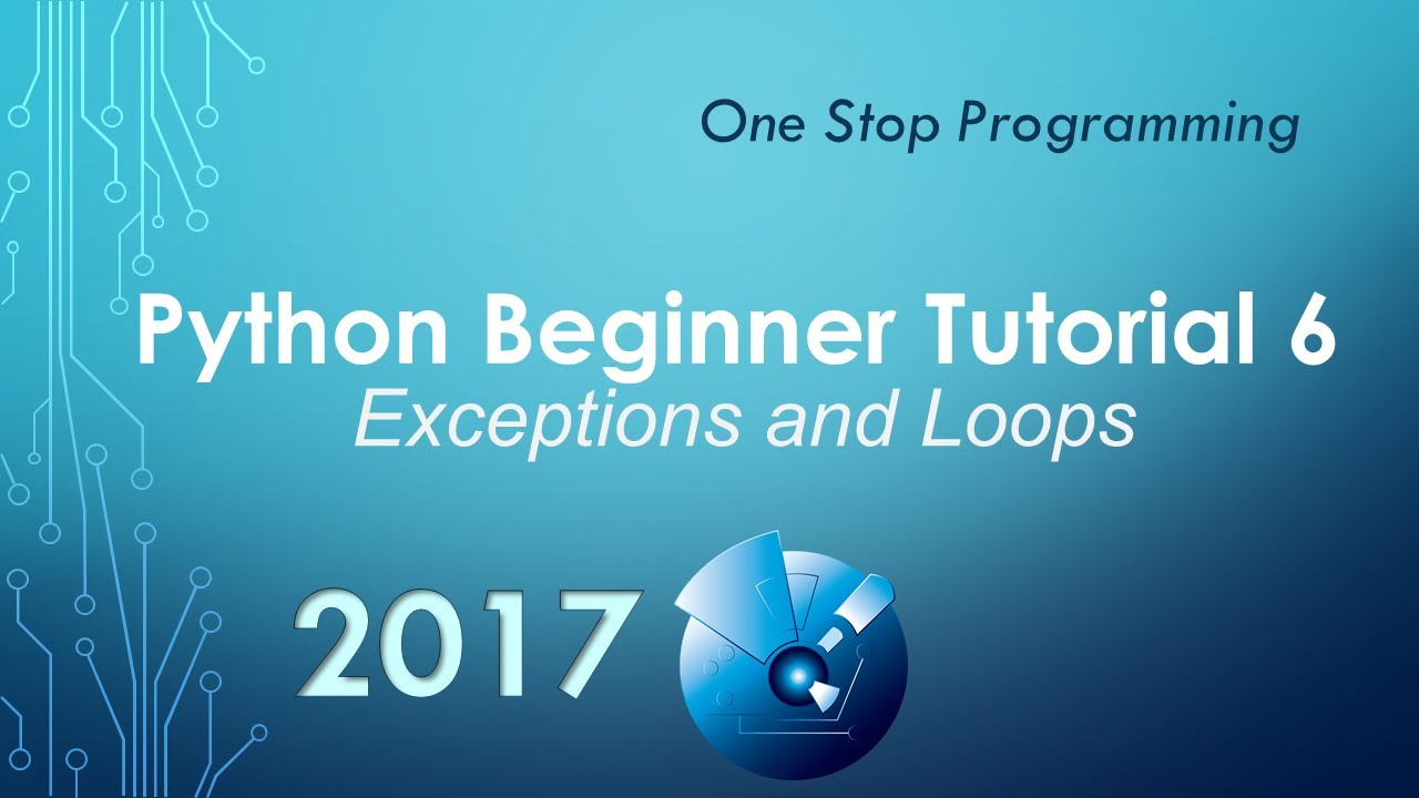 Python Beginner Tutorial 6 Exceptions And Loops Youtube