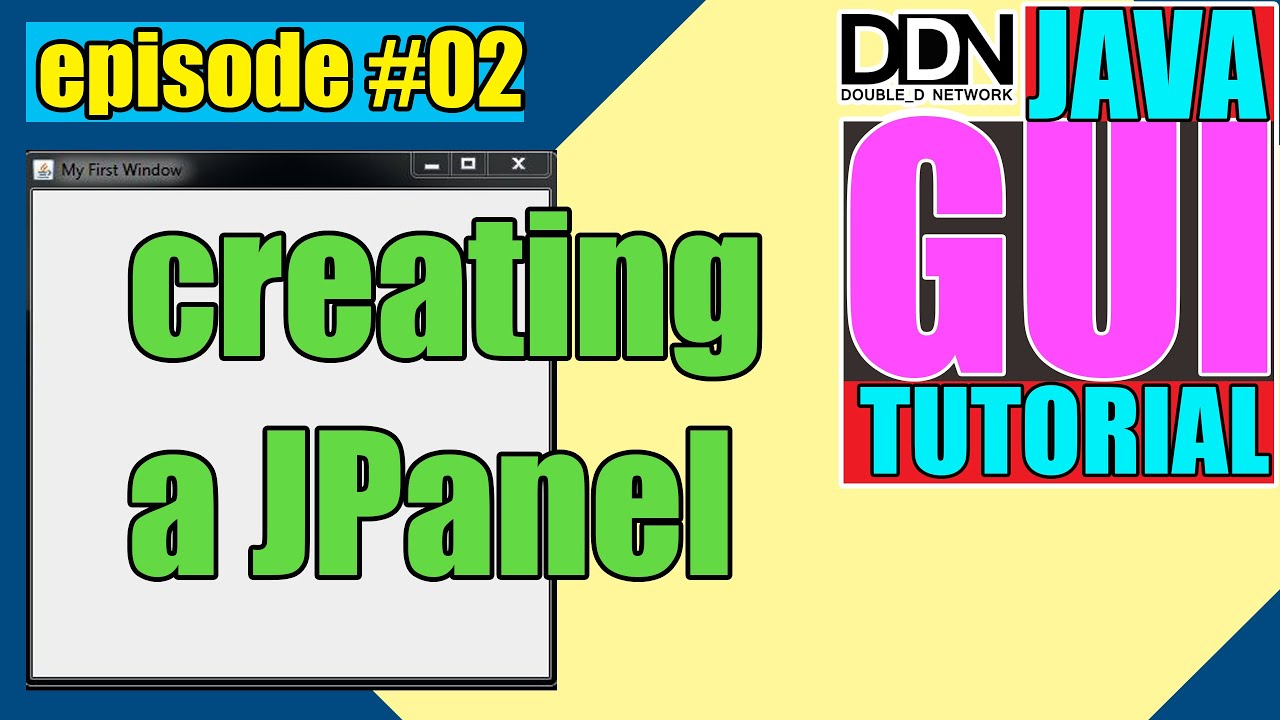 Creating A Jpanel For Jframe Java Gui Tutorial Episode 02 Youtube