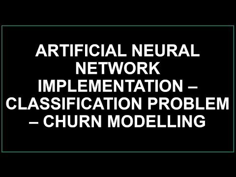 Artificial Neural Network Implementation Ann Classification Problem