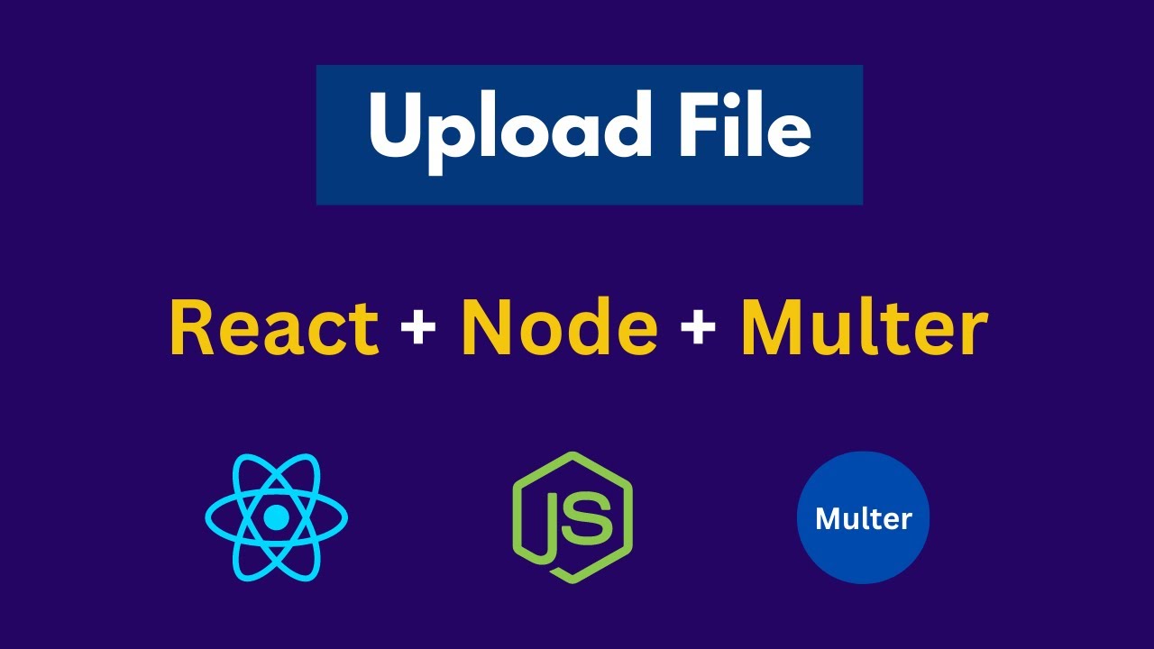 Uploading Files With React Nodejs And Multer Youtube