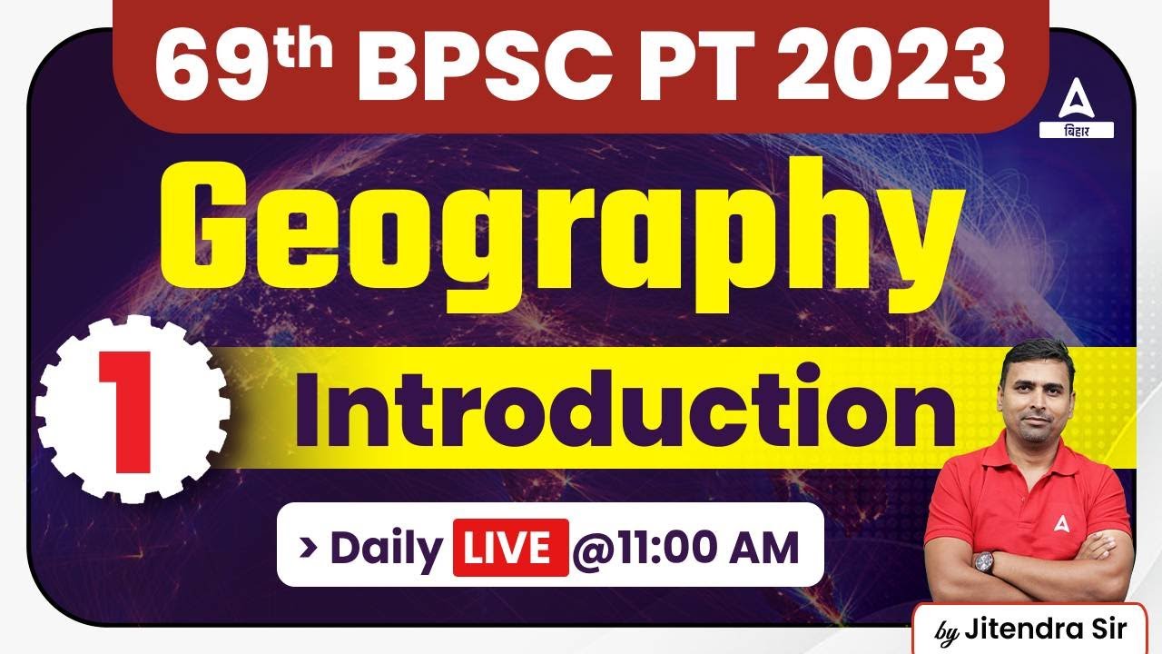Introduction Geography For 69th Bpsc 2023 69th Bpsc Preparation