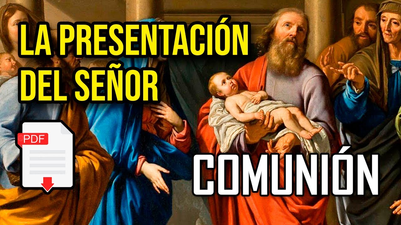 La Presentacion Del Señor Canto De Comunión Letra Y Acordes Youtube