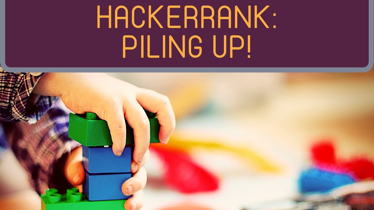 Piling Up Hackerrank Python Youtube