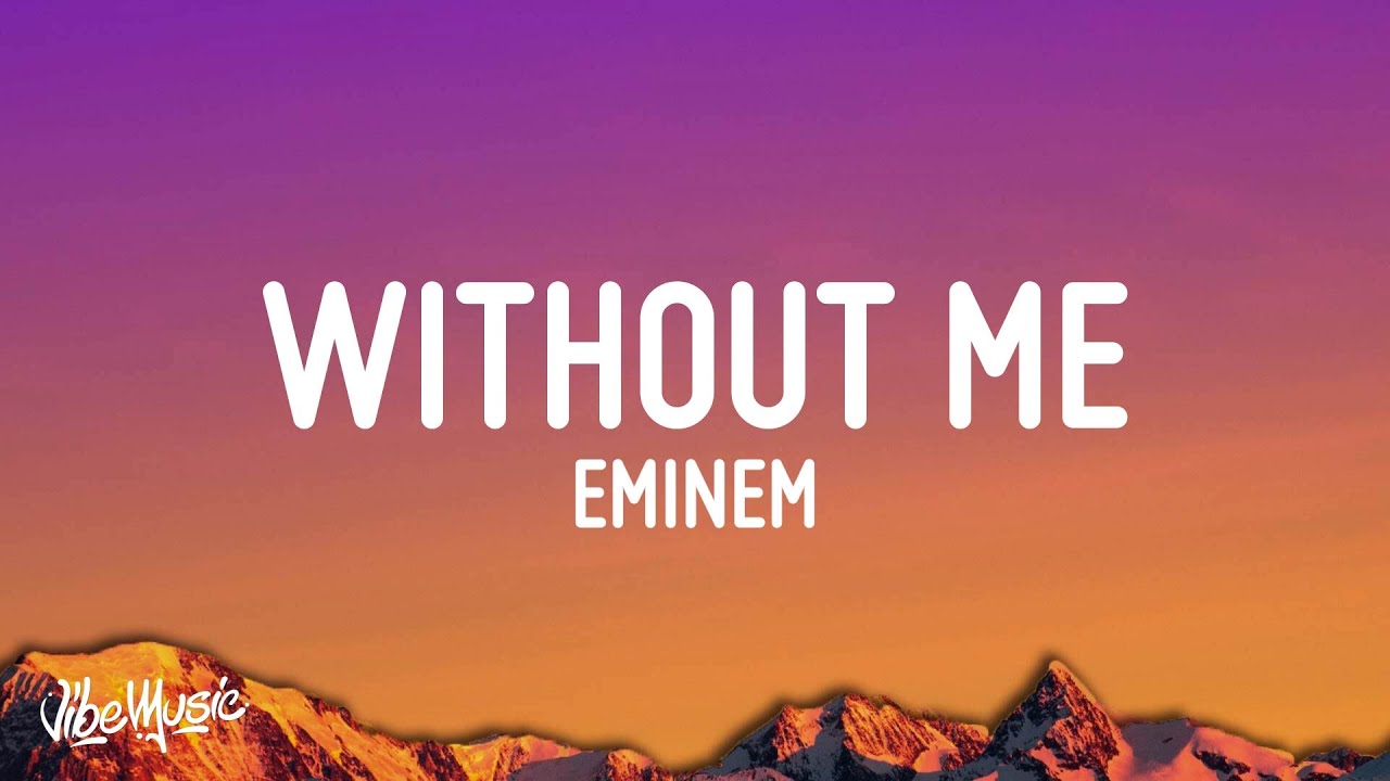 Eminem Without Me Lyrics