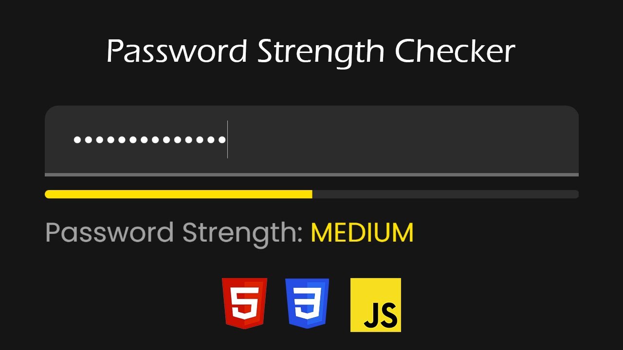 Build A Simple Password Strength Checker With Html Css And Javascript