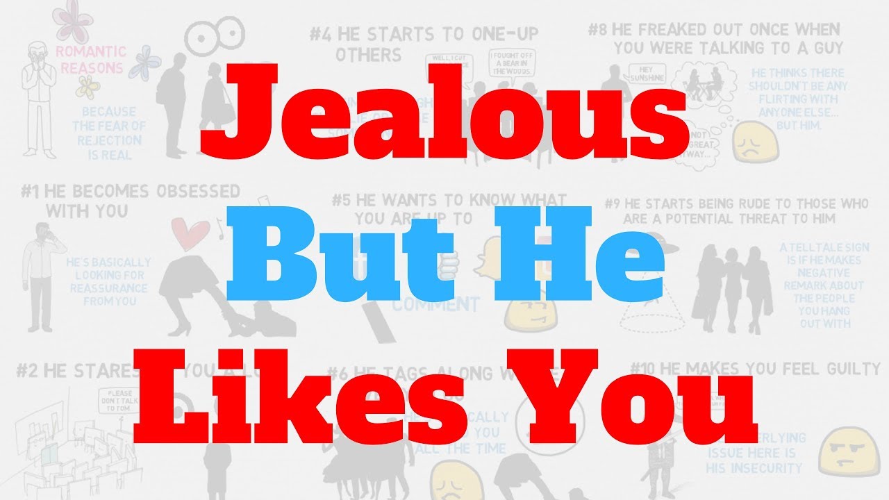 10 Signs A Guy Is Jealous And Likes You Youtube