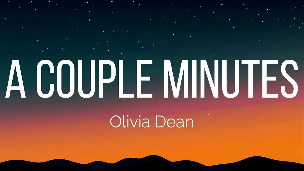 Olivia Dean A Couple Minutes Lyrics Youtube