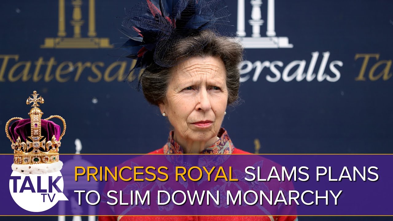 Princess Royal Slams King Charles Iii S Plans To Slim Down Monarchy