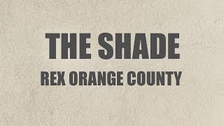 Rex Orange County The Shade Lyrics Chords Chordu