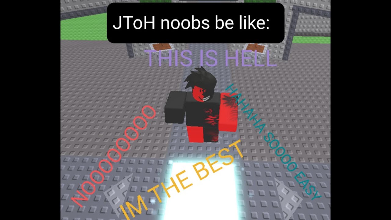 Jtoh Noobs Be Like Youtube