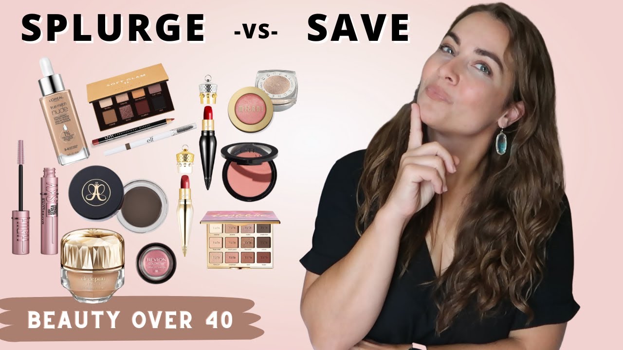Splurge Vs Save Beauty Products Beauty Over 40 Youtube