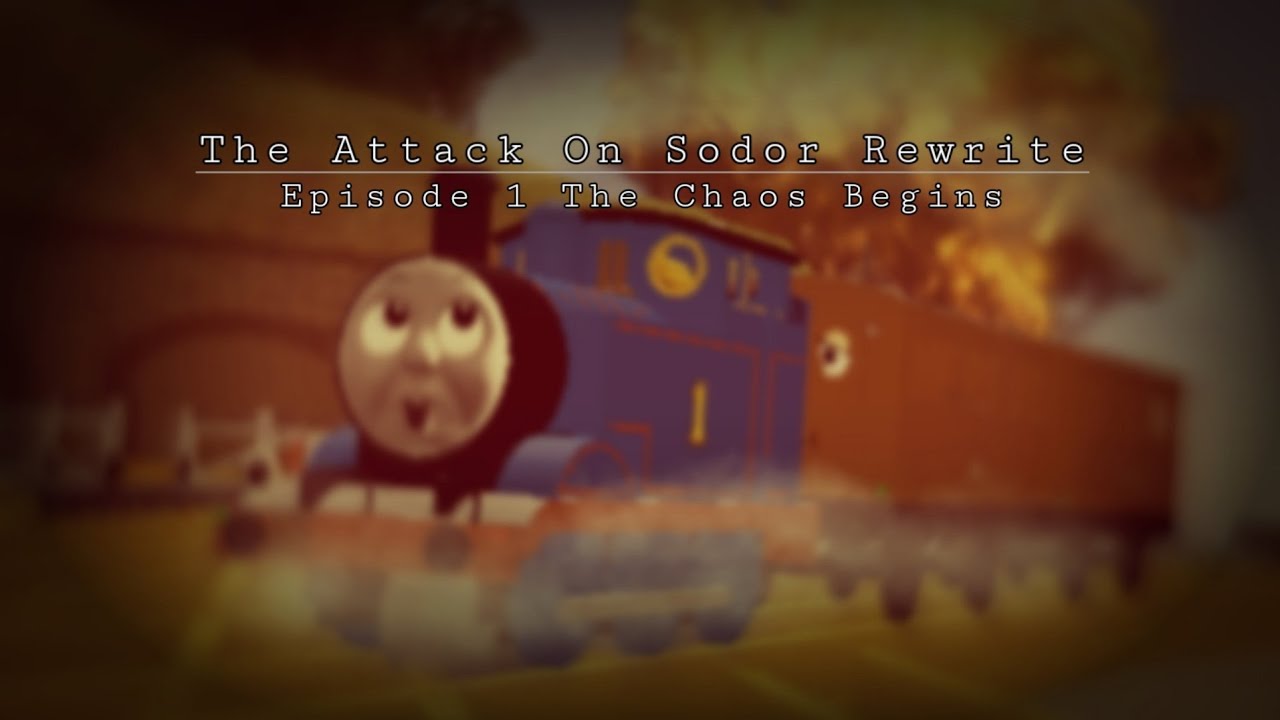 The Attack On Sodor Rewrite Episode 1 The Chaos Begins Youtube