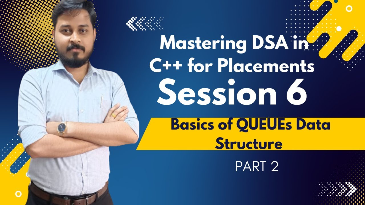 Mastering Dsa In C For Placements Session 6 Basics Of Queues Data