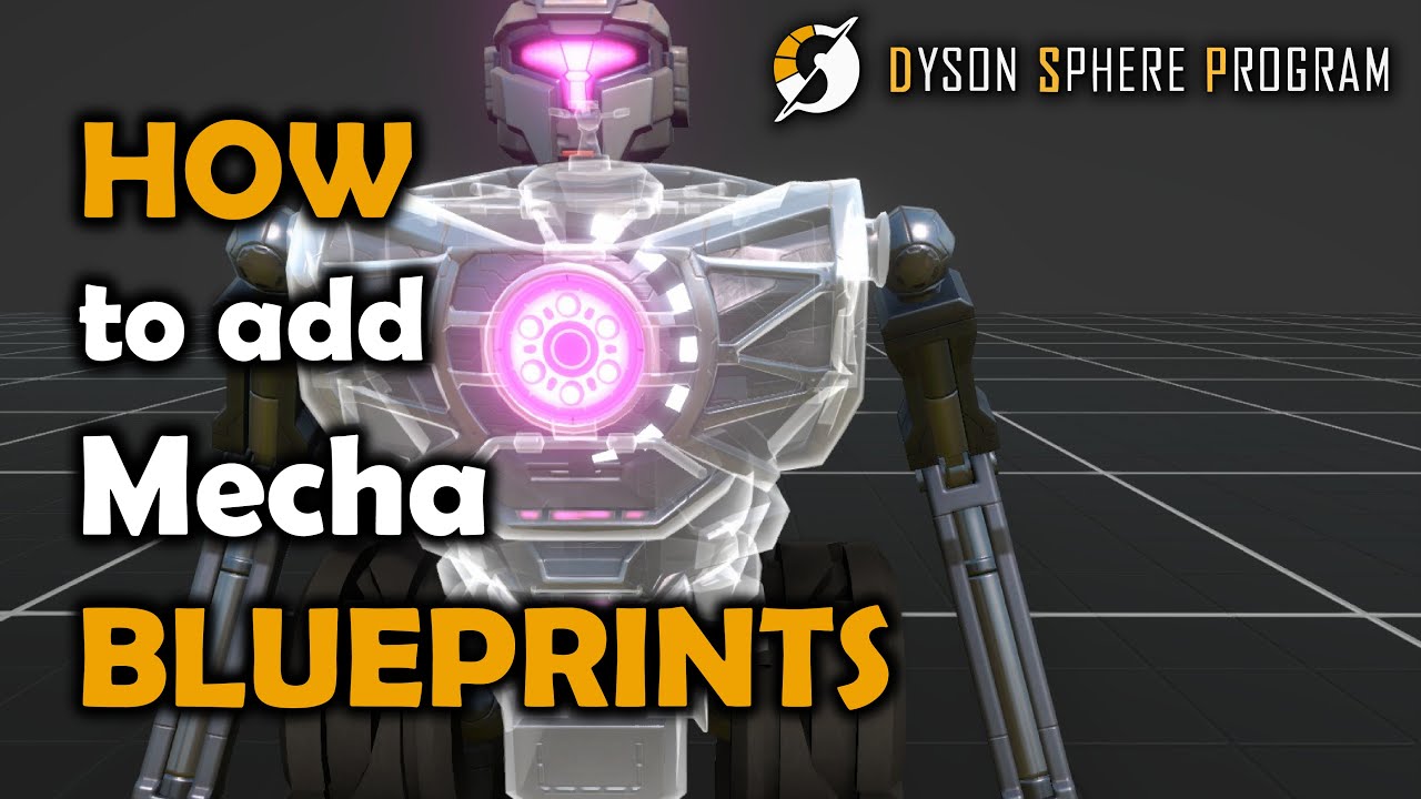 How To Add Mecha Blueprints Dyson Sphere Program Youtube