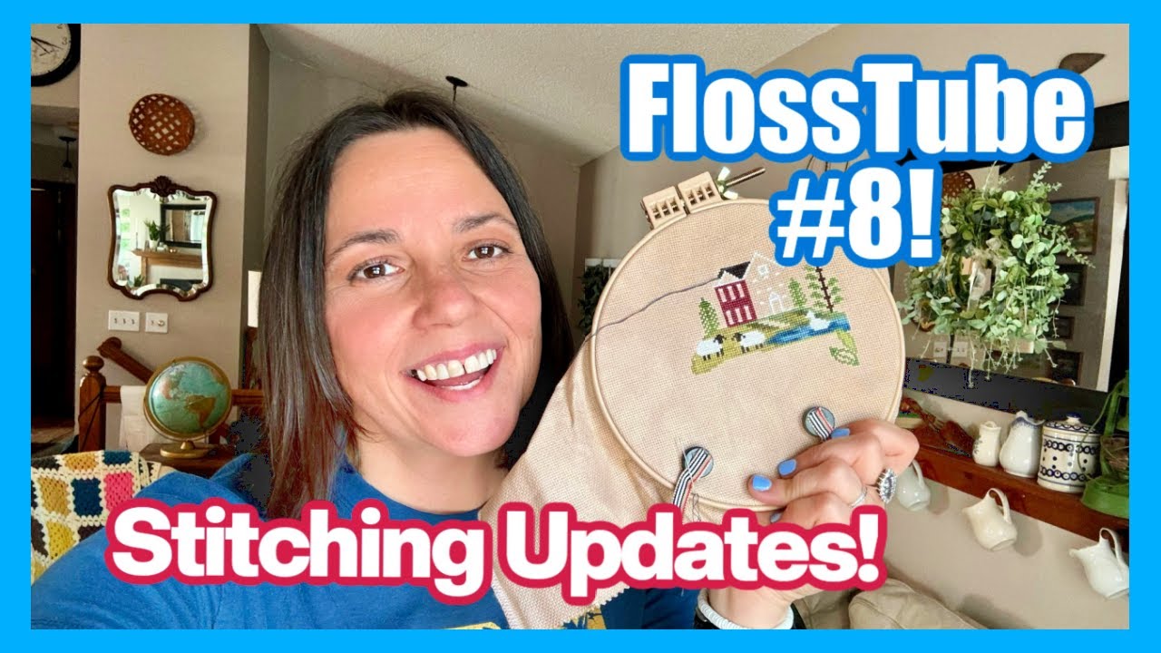 Cross Stitch Updates Flosstube 8 Youtube