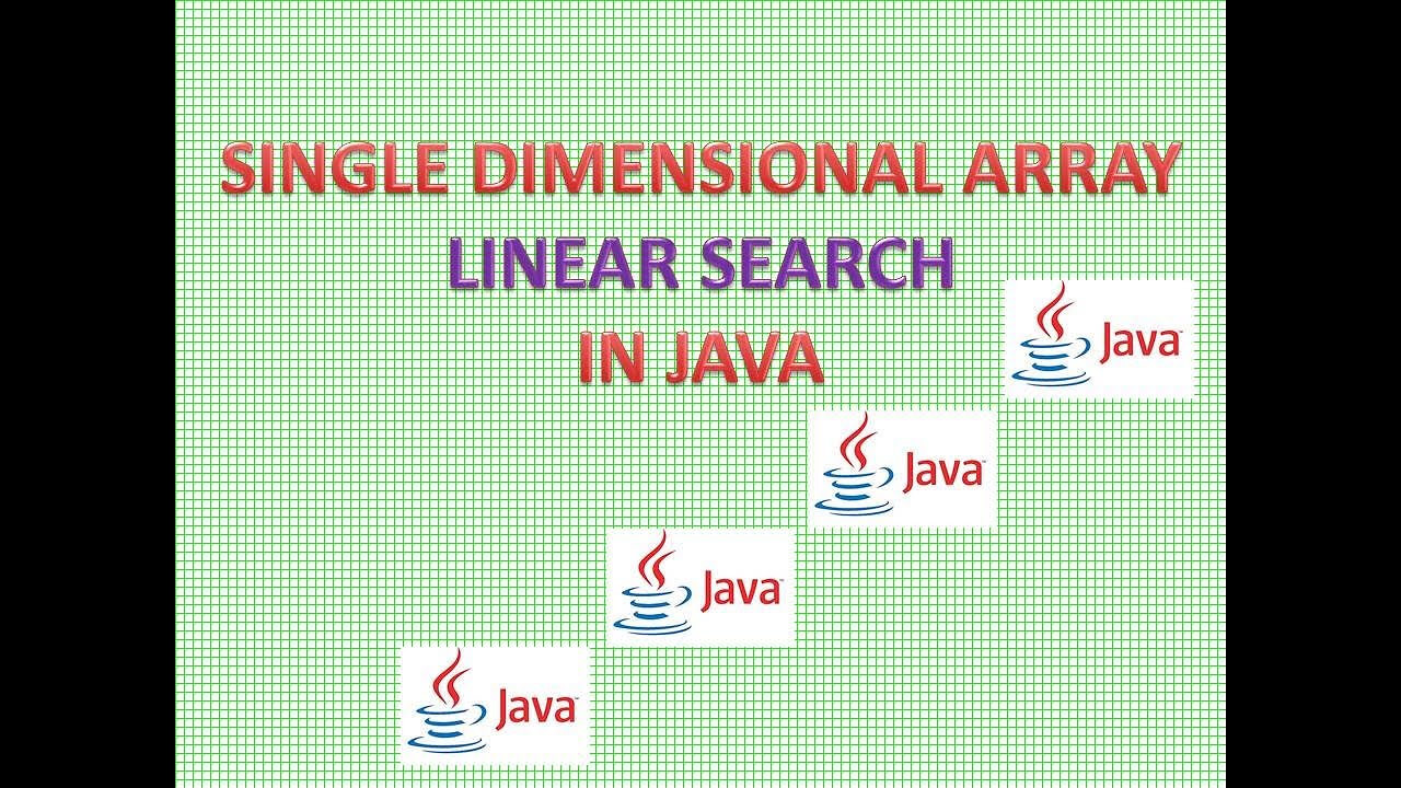 Single Dimensional Array Linear Search In Java Youtube