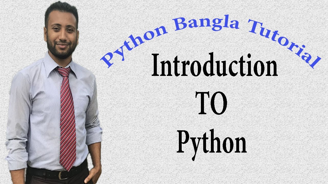Python Bangla Tutorials 1 Introduction To Python Youtube