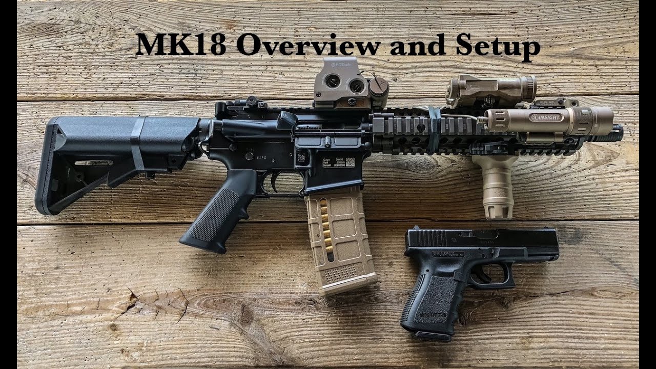 Mk18 Overview And Setup Youtube