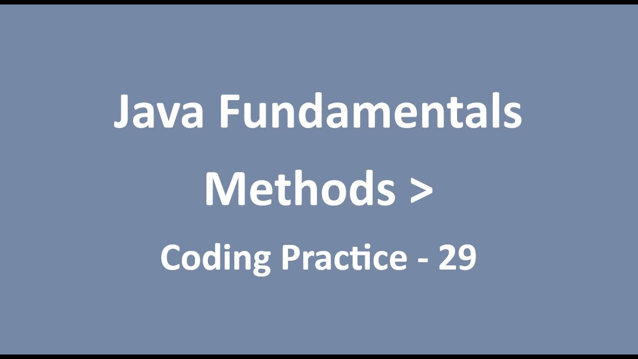 Coding Practice 29 Methods Java Fundamentals Nxtwave Ccbp