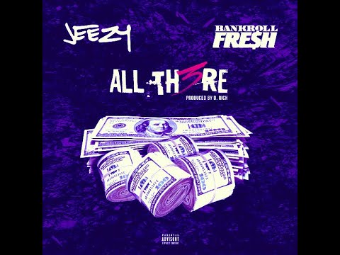 Jeezy Feat Bankroll Fresh All There Slowed Down By Dnp Youtube