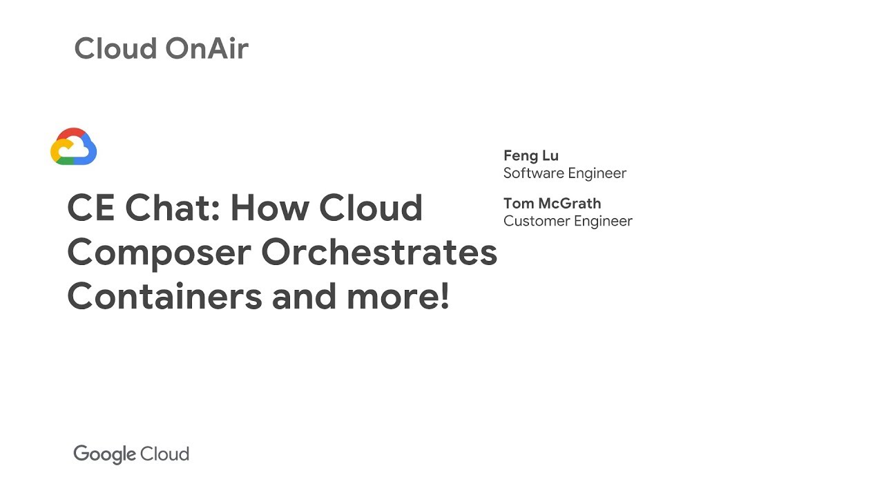 Cloud Onair Ce Chat How Cloud Composer Orchestrates Containers And