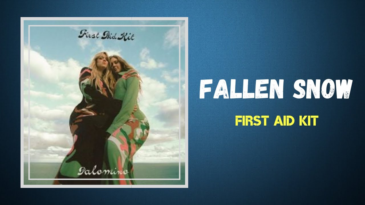 First Aid Kit Fallen Snow Lyrics Youtube
