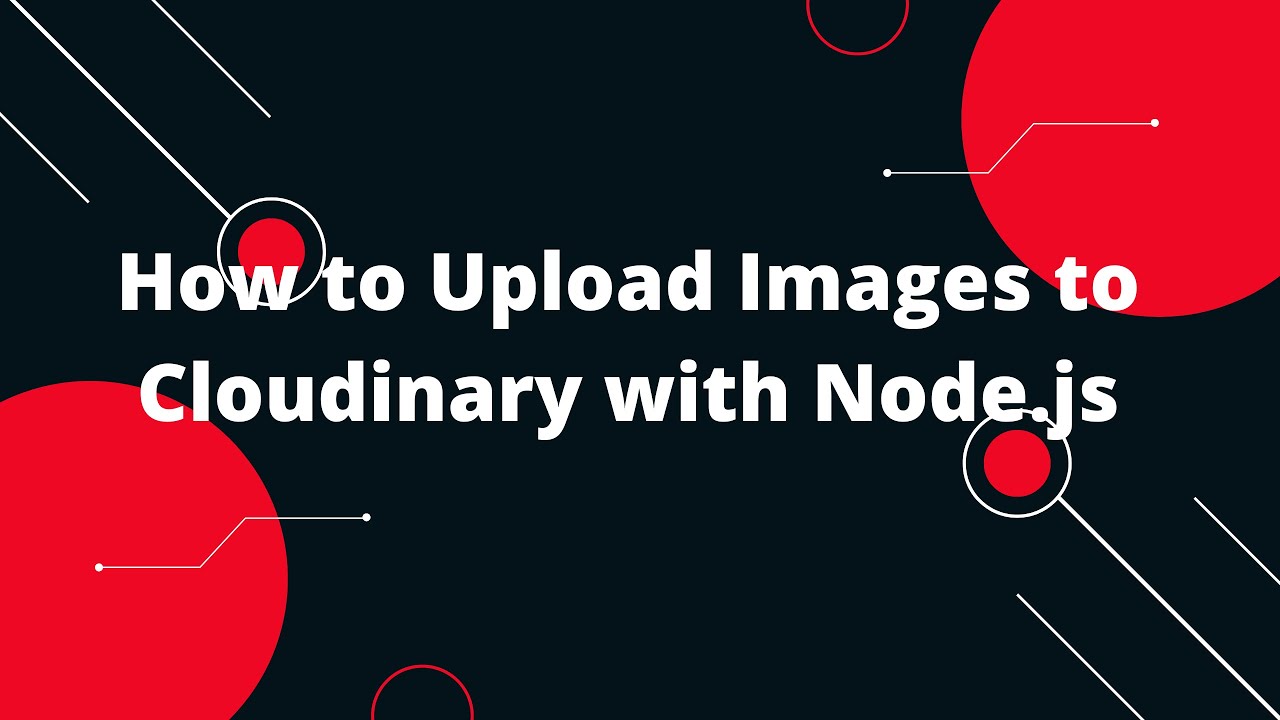 How To Upload Images To Cloudinary In Node Js Youtube