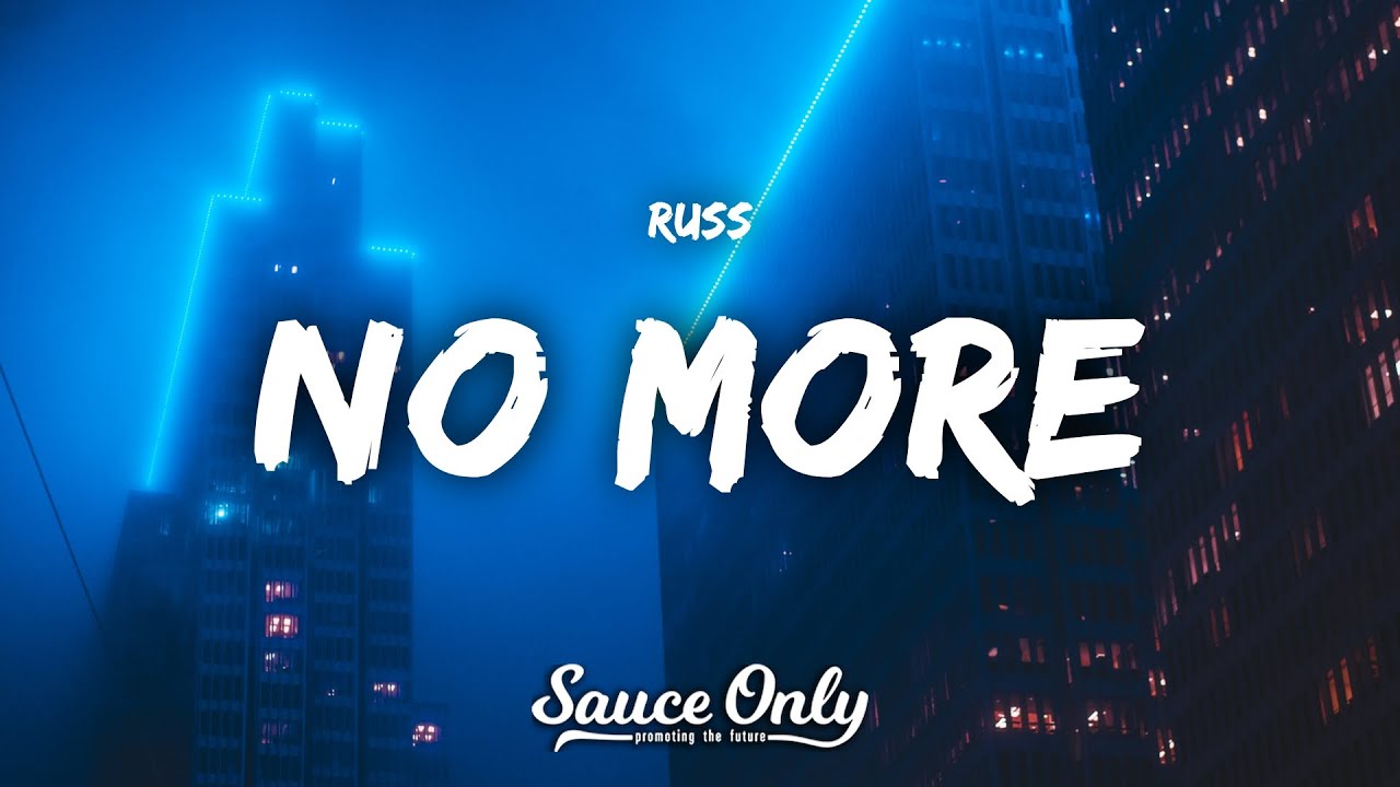 Russ No More Lyrics Youtube