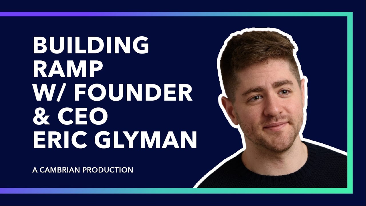 Building Ramp W Founder Ceo Eric Glyman Youtube