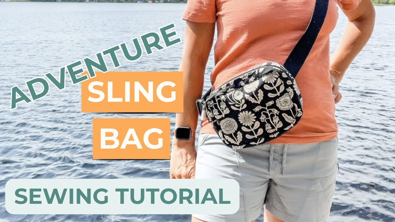 Adventure Sling Bag Tutorial Youtube