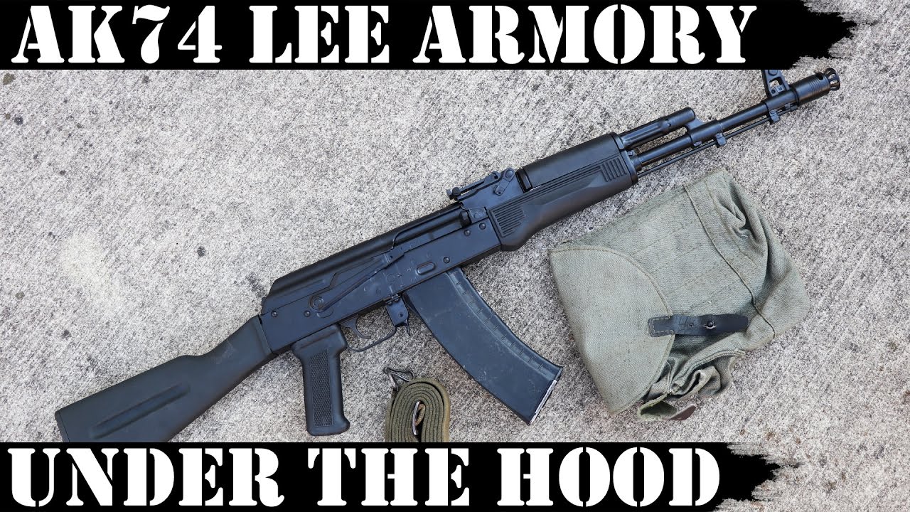 Ak74 From Lee Armory Under The Hood Youtube