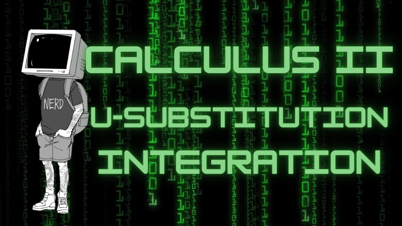 Calculus Ii U Substitution Integration Youtube