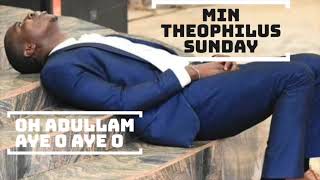 Adullam Theophilus Sunday Loop 1 Hour Non Stop The Christians Haven Mp3