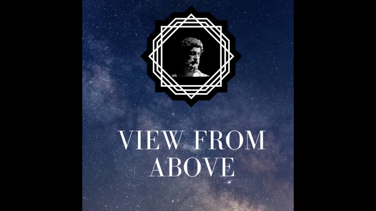 View From Above A Stoic Guided Meditation Youtube