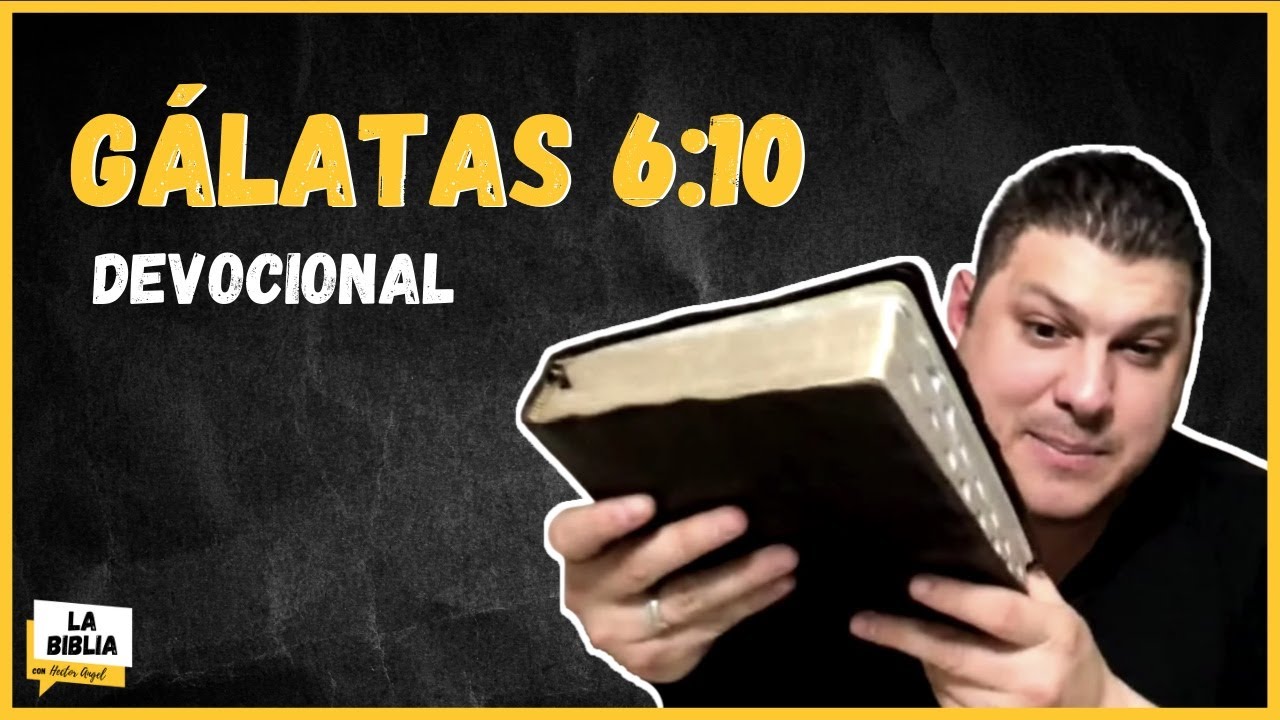 Gálatas 6 10 Devocional Diario Youtube